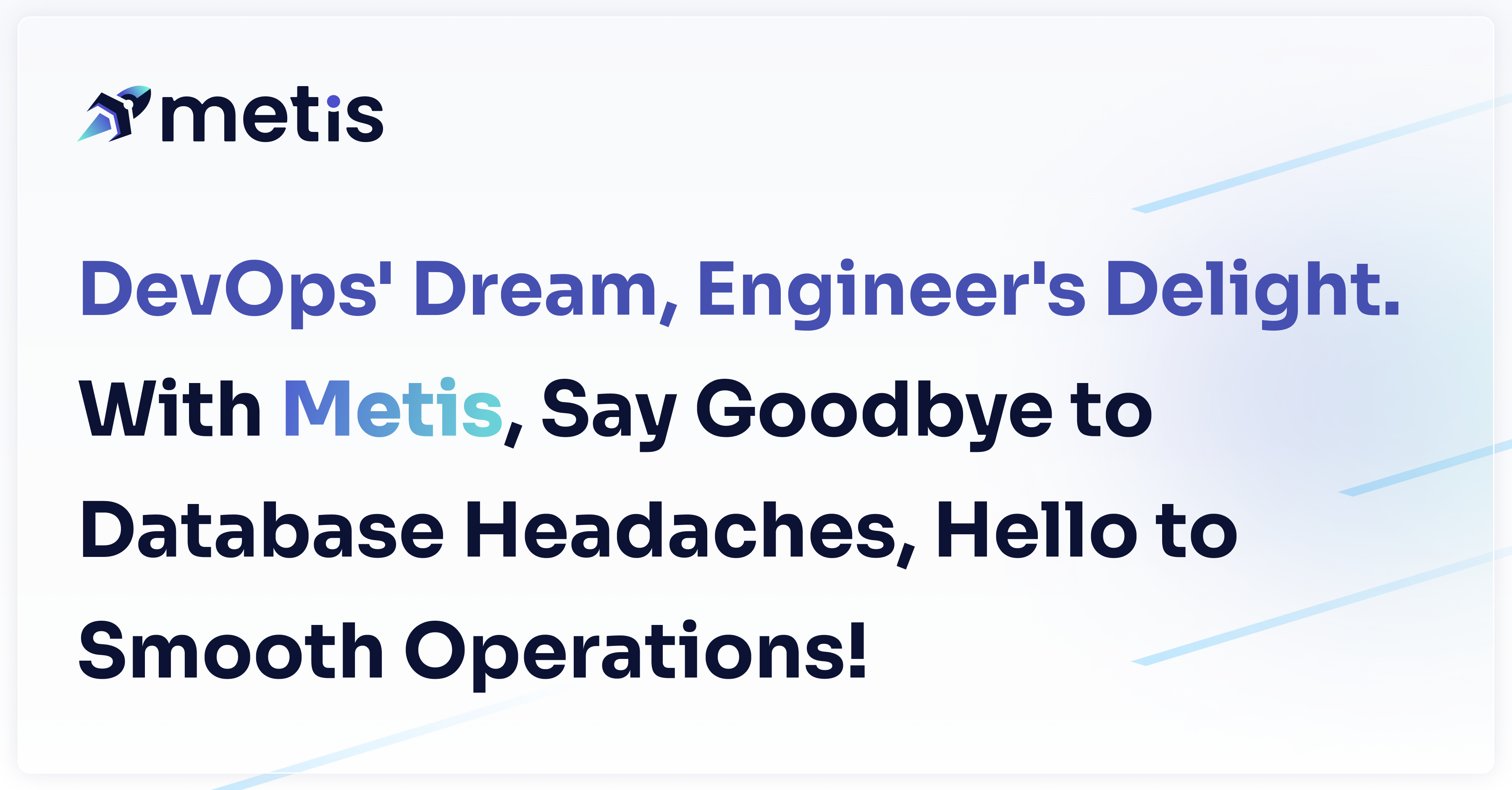 See Why Metis Is The Solution For Smooth Database Operations Metis
